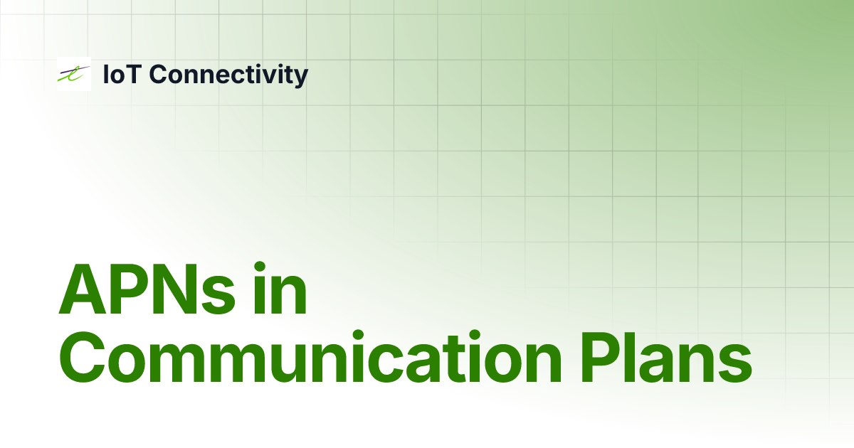 APNs in Communication Plans | IoT Connectivity